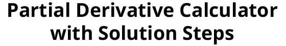 Partial Derivative Calculator | Instant Solutions Partial Derivative Calculator | Instant Solutions